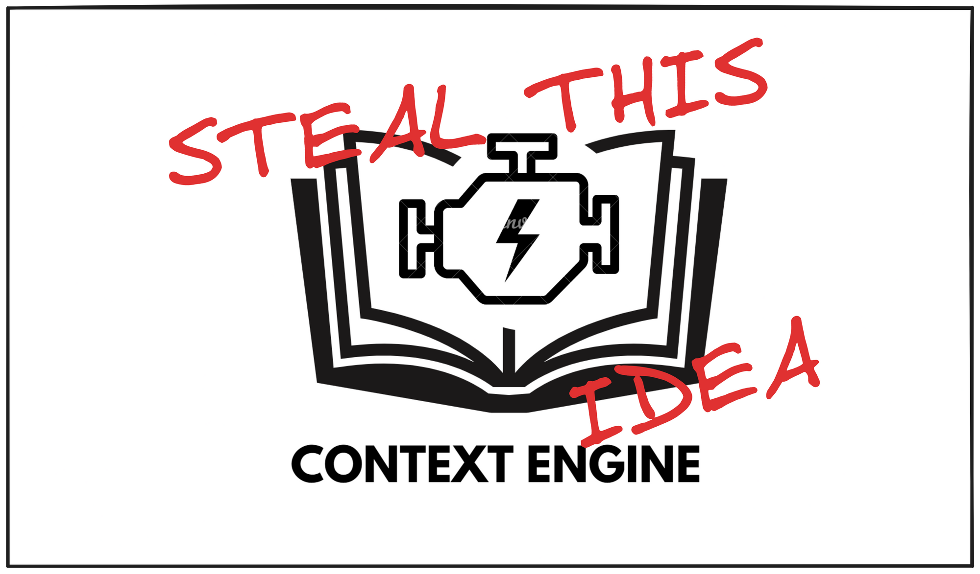 Context Engine Steal This Idea Volume 1
